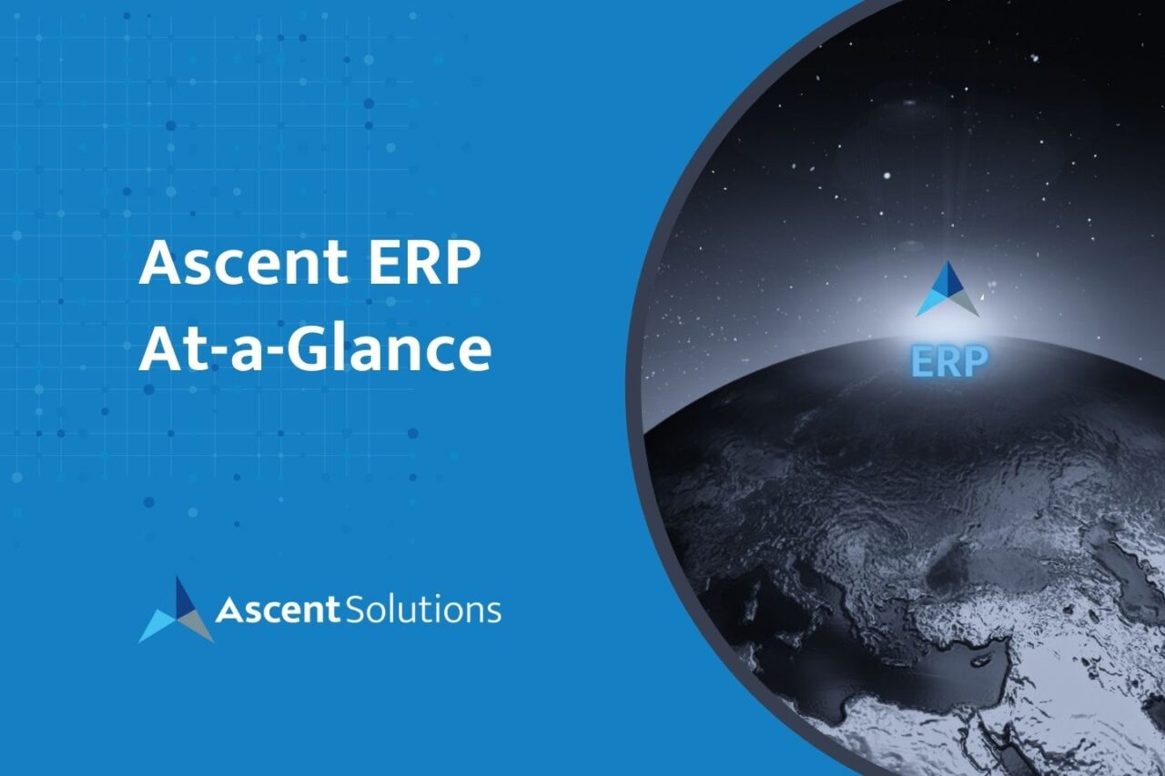 Ascent ERP At-a-Glance - Ascent ERP