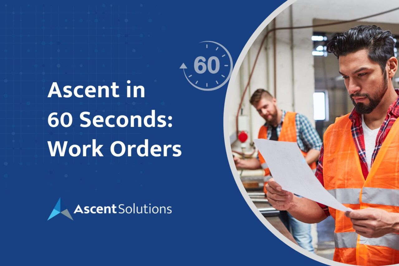Ascent in 60 Seconds: Work Orders - Ascent ERP